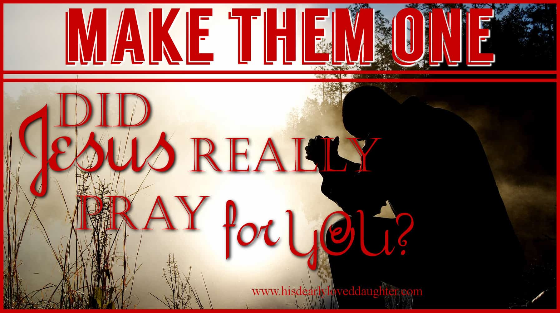 make them one 1.1 - His Dearly Loved Daughter Ministries
