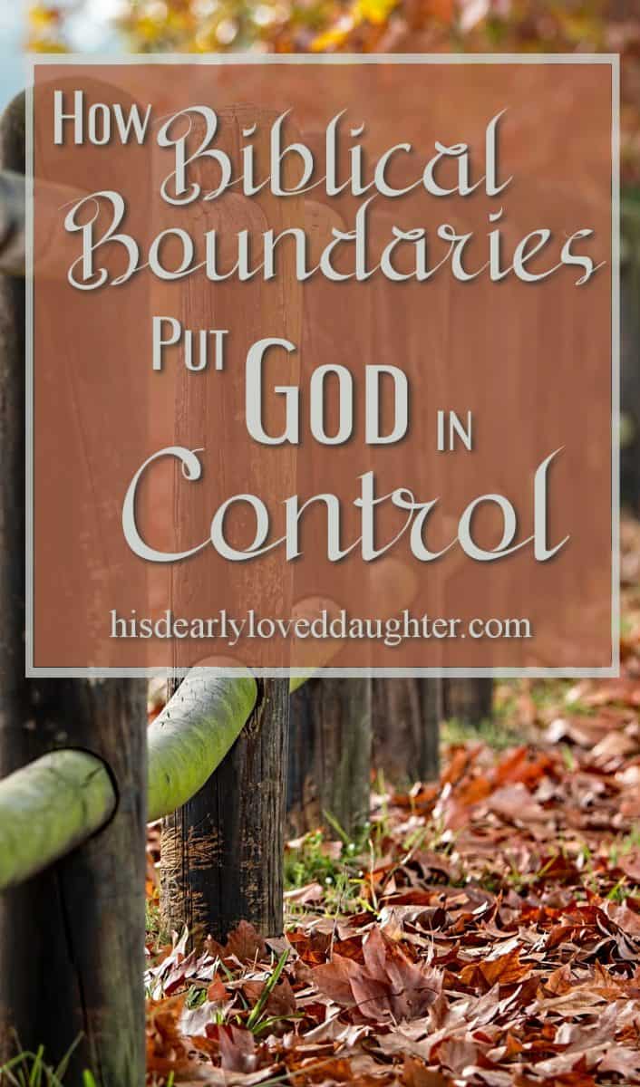 How Biblical Boundaries Put God in Control - 2 - His Dearly Loved ...