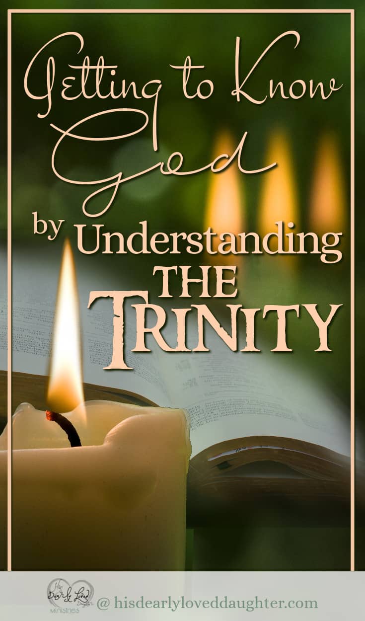 Getting to Know God by Understanding the Trinity - His Dearly Loved ...